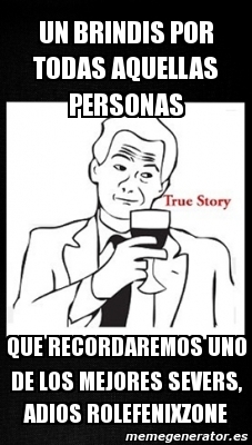 Meme Personalizado - un brindis por todas aquellas personas que ...