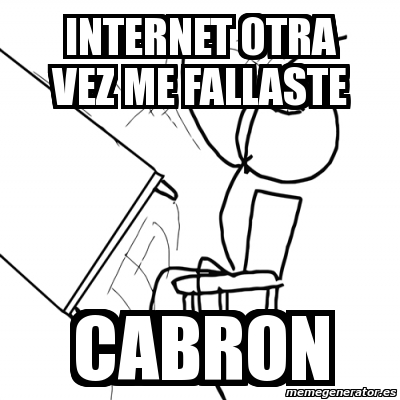 Meme Desk Flip Rage Guy - internet otra vez me fallaste cabron - 694874