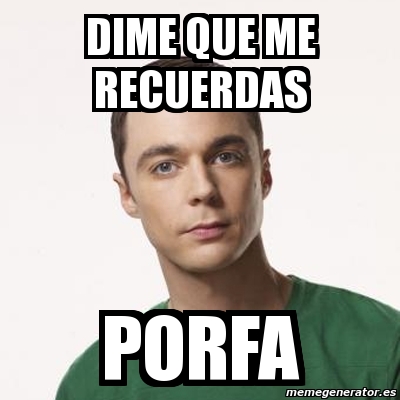 Meme Sheldon Cooper - dime que me recuerdas porfa - 696047