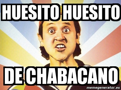 Meme Personalizado - Huesito huesito de chabacano - 77576
