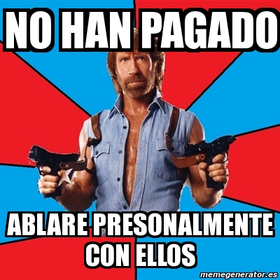 Meme Chuck Norris - no han pagado ablare presonalmente con ellos - 79914