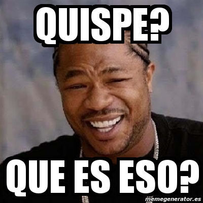 Meme Yo Dawg - quispe? que es eso? - 713626