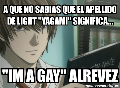 Meme Personalizado - a que no sabias que el apellido de light "yagami ...