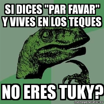 Meme Filosoraptor - si dices "par favar" y vives en los teques NO ERES ...