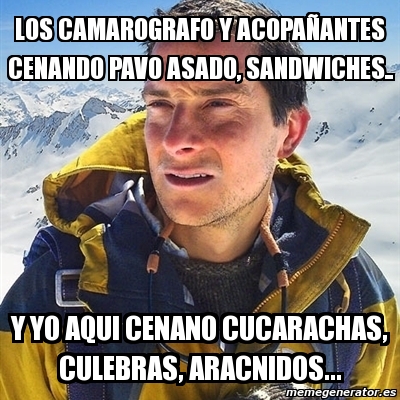 Meme Bear Grylls - los camarografo y acopaÃ±antes cenando pavo asado ...