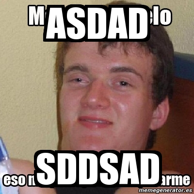 Meme Personalizado - asdad sddsad - 763222
