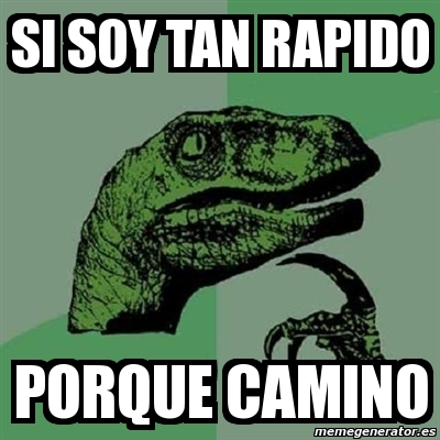 Meme Filosoraptor - si soy tan rapido porque camino - 763268