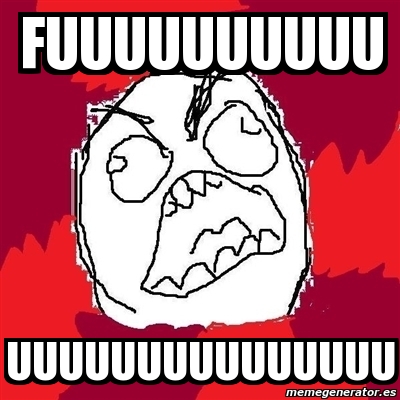 Meme Rage FU - Fuuuuuuuuuu uuuuuuuuuuuuuuu - 763440