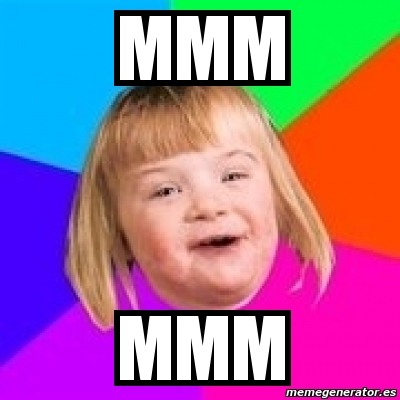 Meme Retard Girl - mmm mmm - 763773