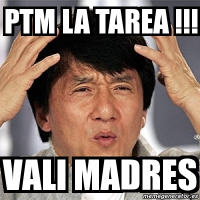 Meme Jackie Chan - ptm la tarea !!! Vali madres - 773176