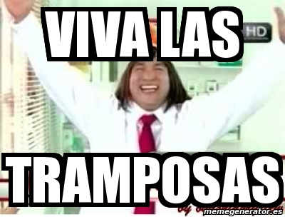 Meme Personalizado - viva las tramposas - 774717