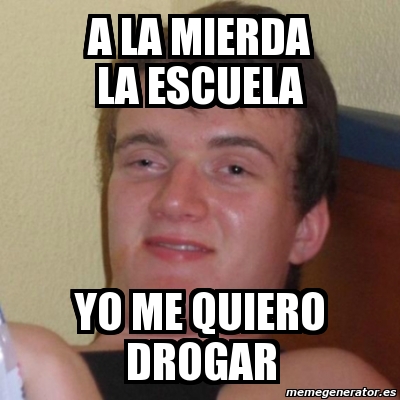 Meme Stoner Stanley - a la mierda la escuela yo me quiero drogar - 778450