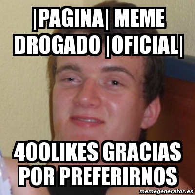 Memes Drogado Historia