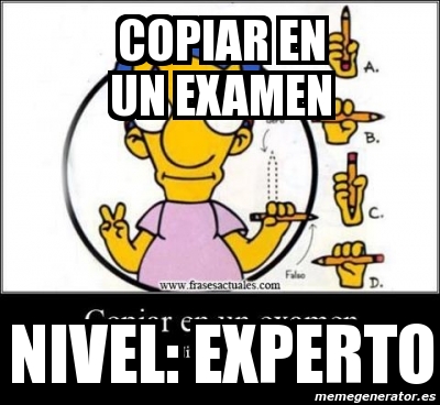 Meme Personalizado - copiar en un examen nivel: experto - 781391