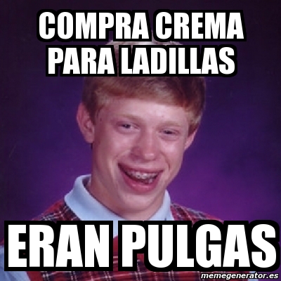 Meme Bad Luck Brian - cOMPRA CREMA PARA LADILLAS ERAN PULGAS - 783220