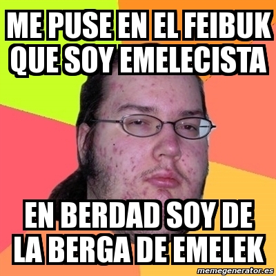 Meme Friki - me puse en el feibuk que soy emelecista en berdad soy de ...