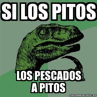 Meme Filosoraptor - si los pitos los pescados a pitos - 796975