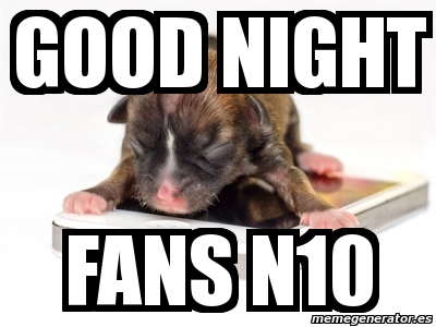 Meme Personalizado - good night fans n10 - 799458
