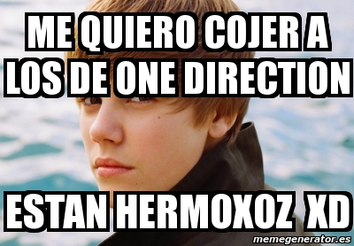 Meme Personalizado - me quiero cojer a los de one direction estan ...