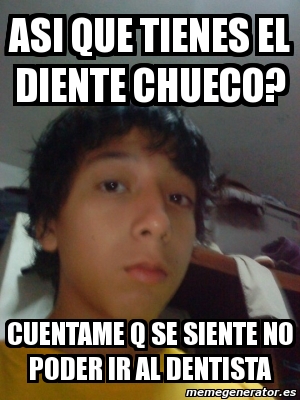 Memes Dientes Chuecos