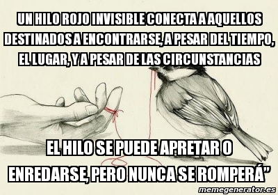 Meme Personalizado - Un hilo rojo invisible conecta a aquellos ...