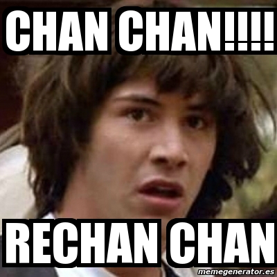 Meme Keanu Reeves - chan chan!!!! rechan chan - 802318