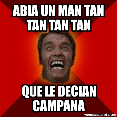 Meme Arnold - abia un man tan tan tan tan que le decian campana - 805597