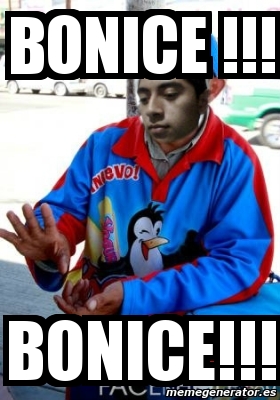 Meme Personalizado - bonice !!! bonice!!! - 805930