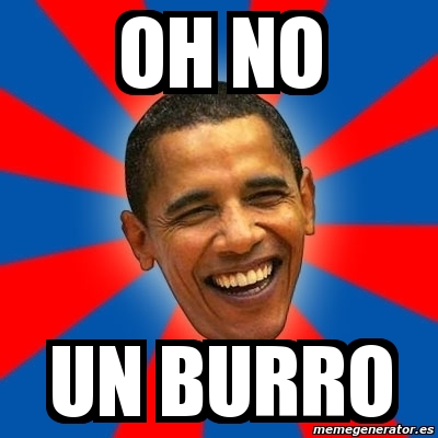Meme Obama - oh no un burro - 812445