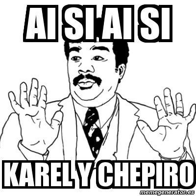 Meme Ay Si - ai si ai si karel y chepiro - 812765