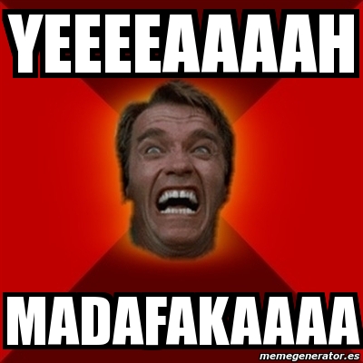 Meme Arnold - yeeeeaaaah madafakaaaa - 821373