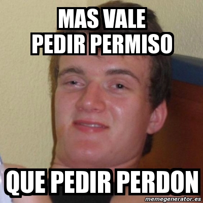 Meme Stoner Stanley - mas vale pedir permiso que pedir perdon - 822716