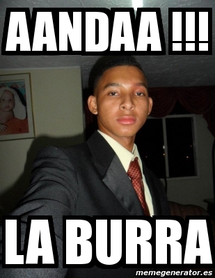 Meme Personalizado - Aandaa !!! la burra - 832316