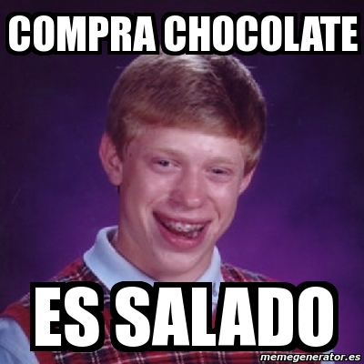 Meme Bad Luck Brian - compra chocolate es salado - 843019