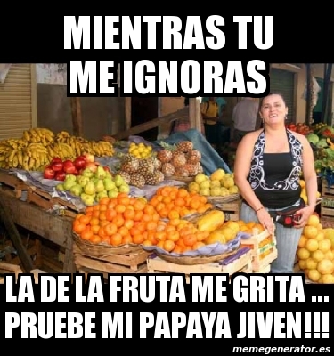 Memes De Disfruta La Fruta