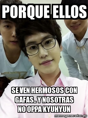Meme Personalizado - porque ellos se ven hermosos con gafas.. y ...