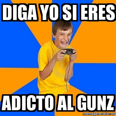 Meme Annoying Gamer Kid - Diga yo si eres adicto al gunz - 856643