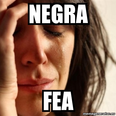 Meme Problems - negra fea - 859367