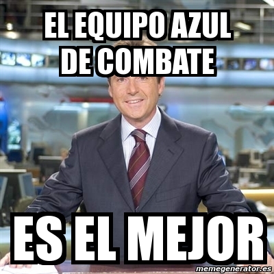 Meme Matias Prats - El equipo azul de combate es el mejor - 866917