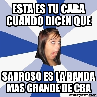 Meme Annoying Facebook Girl - Esta es tu cara cuando dicen que sabroso ...