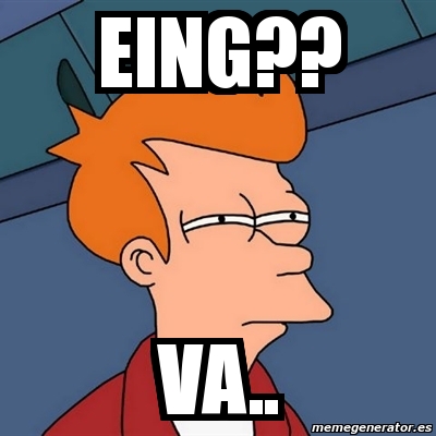 Meme Futurama Fry - eing?? va.. - 881217