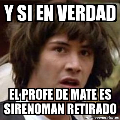Meme Keanu Reeves - Y si en verdad el profe de mate es sirenoman ...