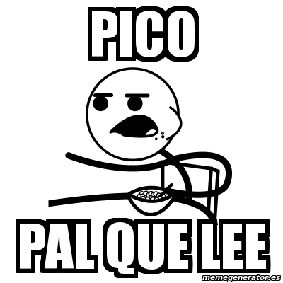 Meme Cereal Guy - PICO PAL QUE LEE - 891632