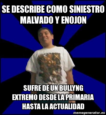 Meme Personalizado - se describe como siniestro malvado y enojon sufre ...
