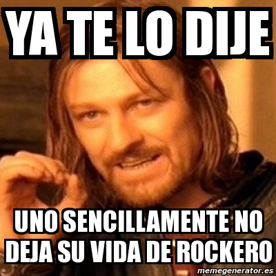 Meme Boromir - YA TE LO DIJE UNO SENCILLAMENTE NO DEJA SU VIDA DE ...