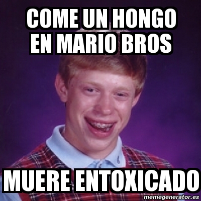 Meme Bad Luck Brian - come un hongo en mario bros muere entoxicado - 99346