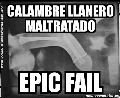 Meme Personalizado - CAlambre llanero maltratado epic fail - 905483