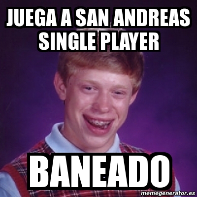 Meme Bad Luck Brian - Juega a san andreas single player baneado - 909299