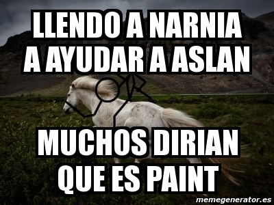 Meme Personalizado - Llendo a narnia a ayudar a aslan muchos dirian que ...