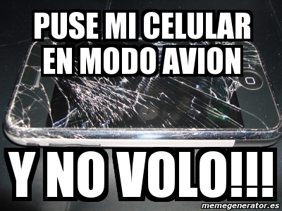 Meme Personalizado - puse mi celular en modo avion y no volo!!! - 919349